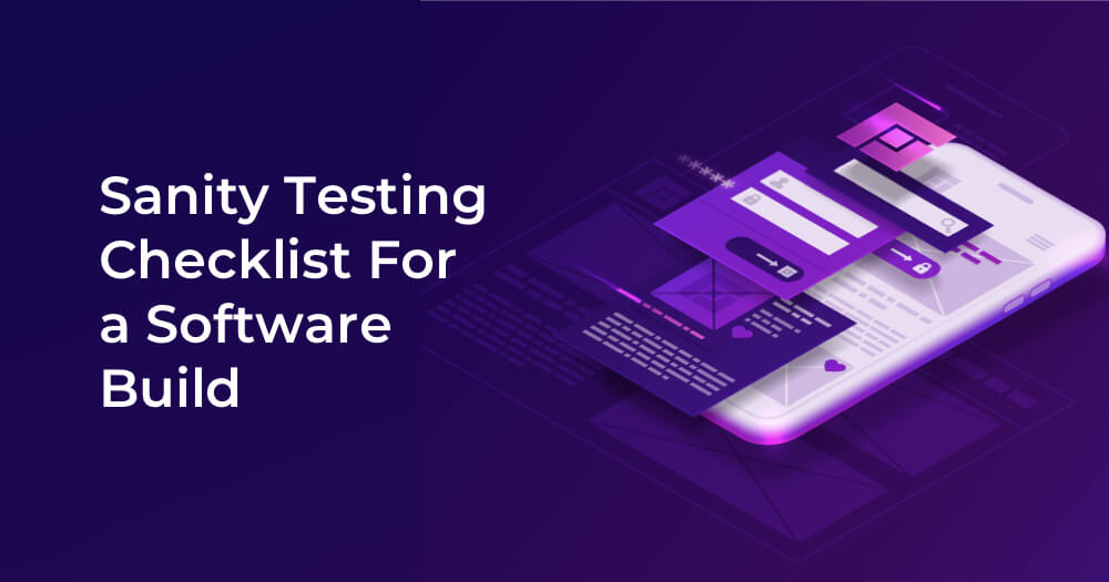 Sanity Testing Checklist For a software build