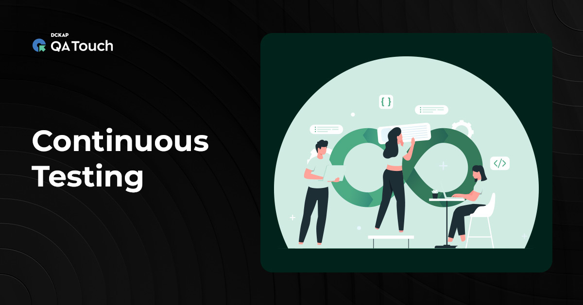 A Detailed Guide To Continuous Testing