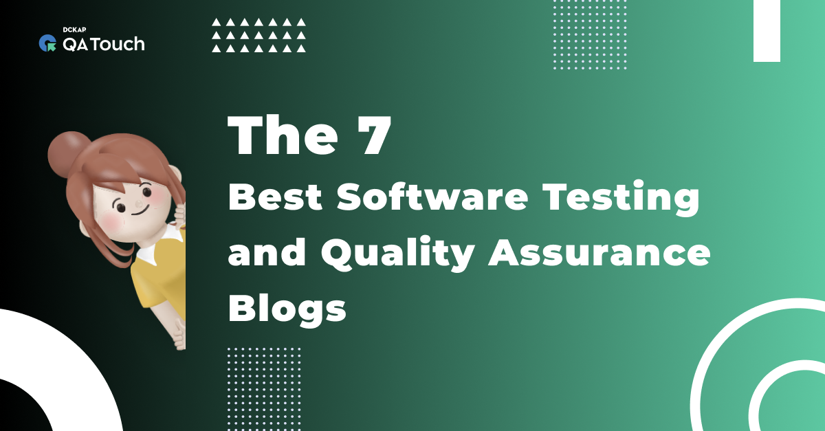 Top 7 Software Testing and QA Blogs