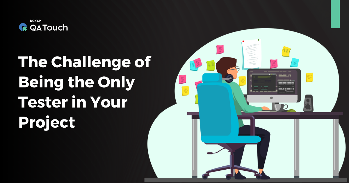 The Challenges of being a Solo Tester