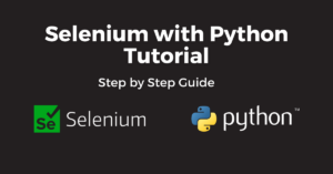 Selenium with Python Tutorial: Step by Step Guide 2025