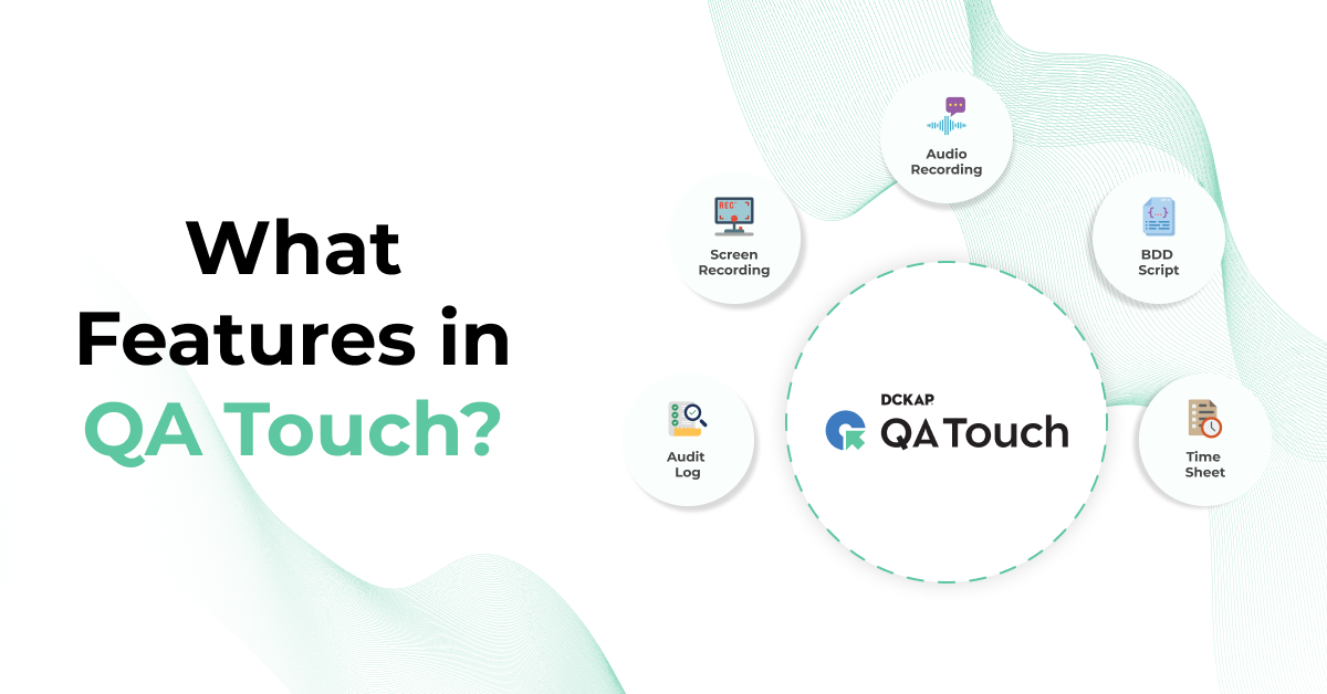 What Features in QA Touch? - (2023 Update)