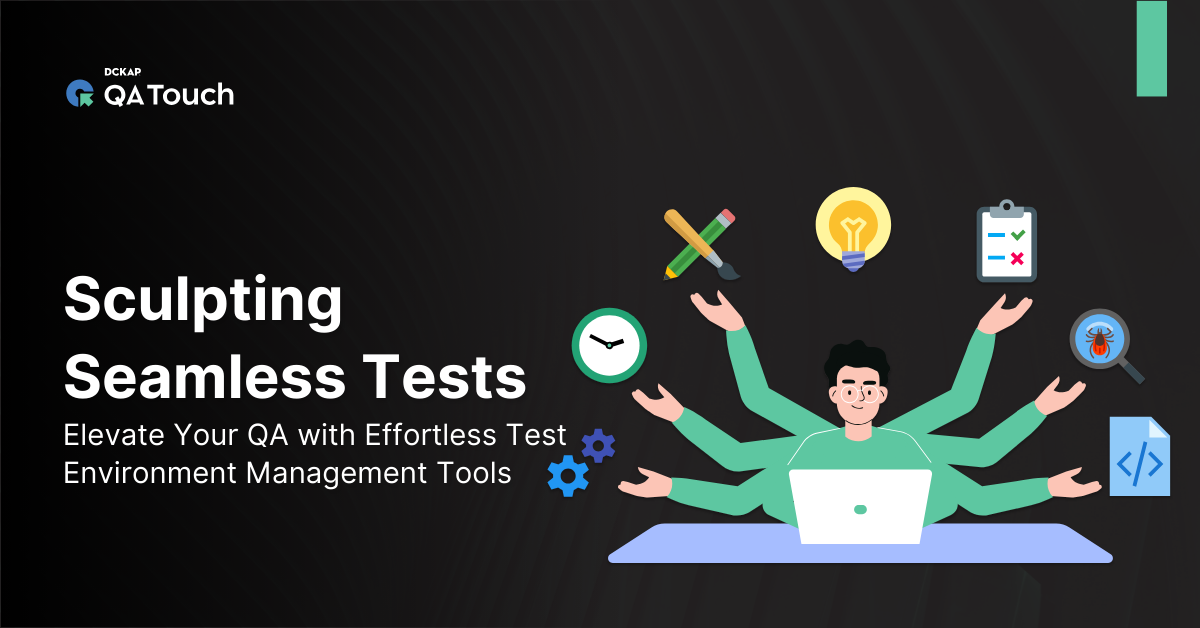 Streamline Test Environment Management for Better QA