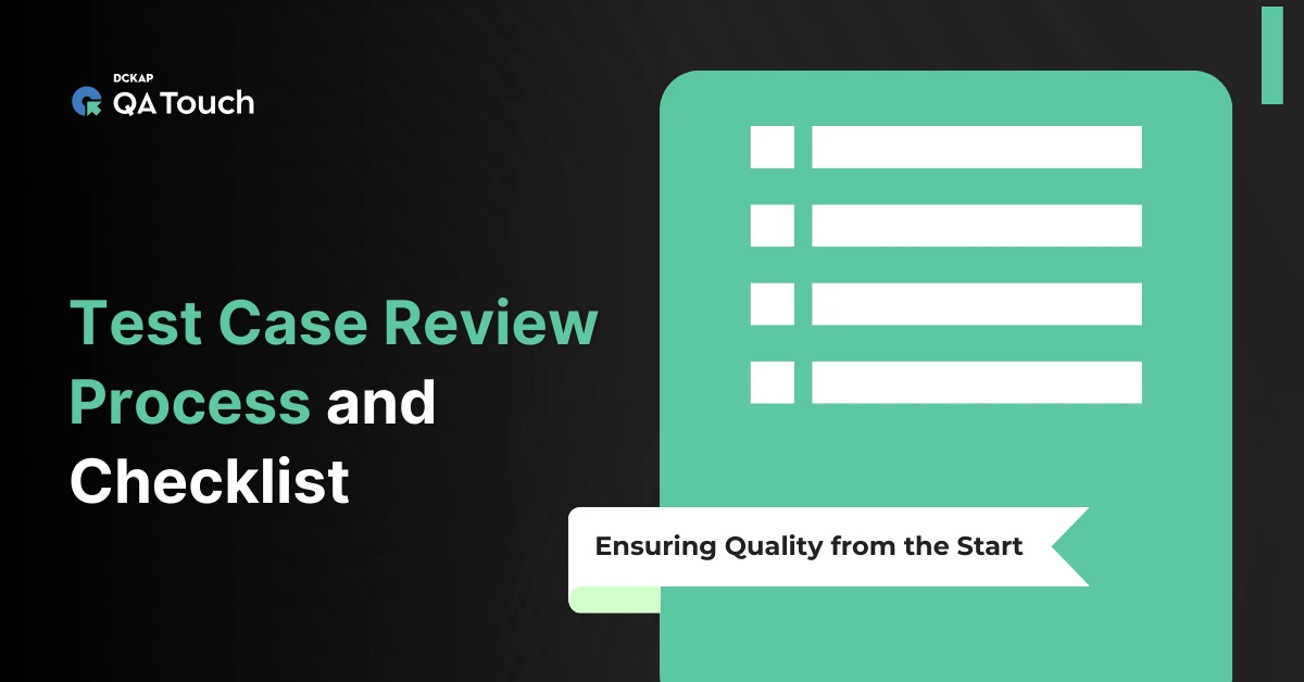 Mastering Test Case Reviews: Checklist & Best Practices
