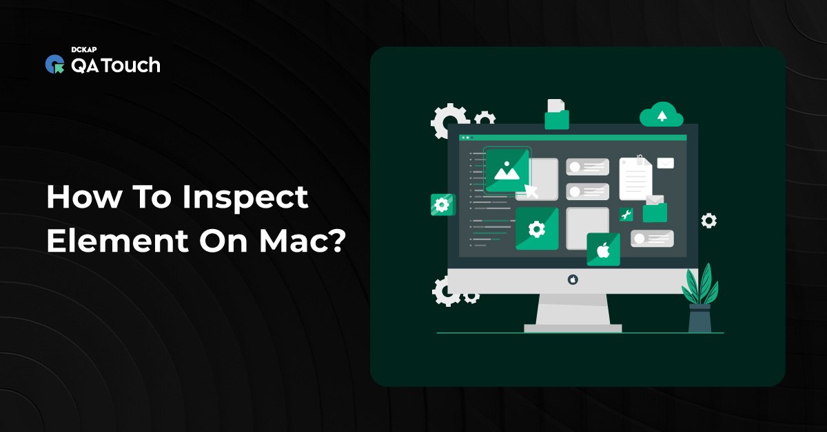 A Comprehensive Guide On How To Inspect Element on Mac