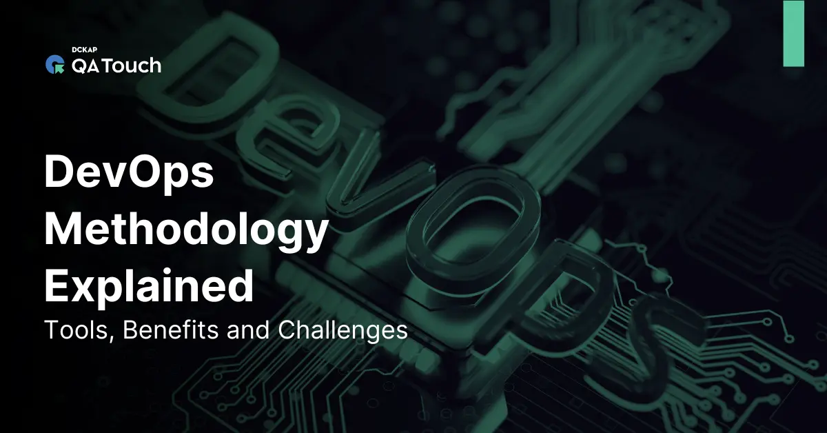 DevOps Methodology: Tools, Benefits & Challenges Explained