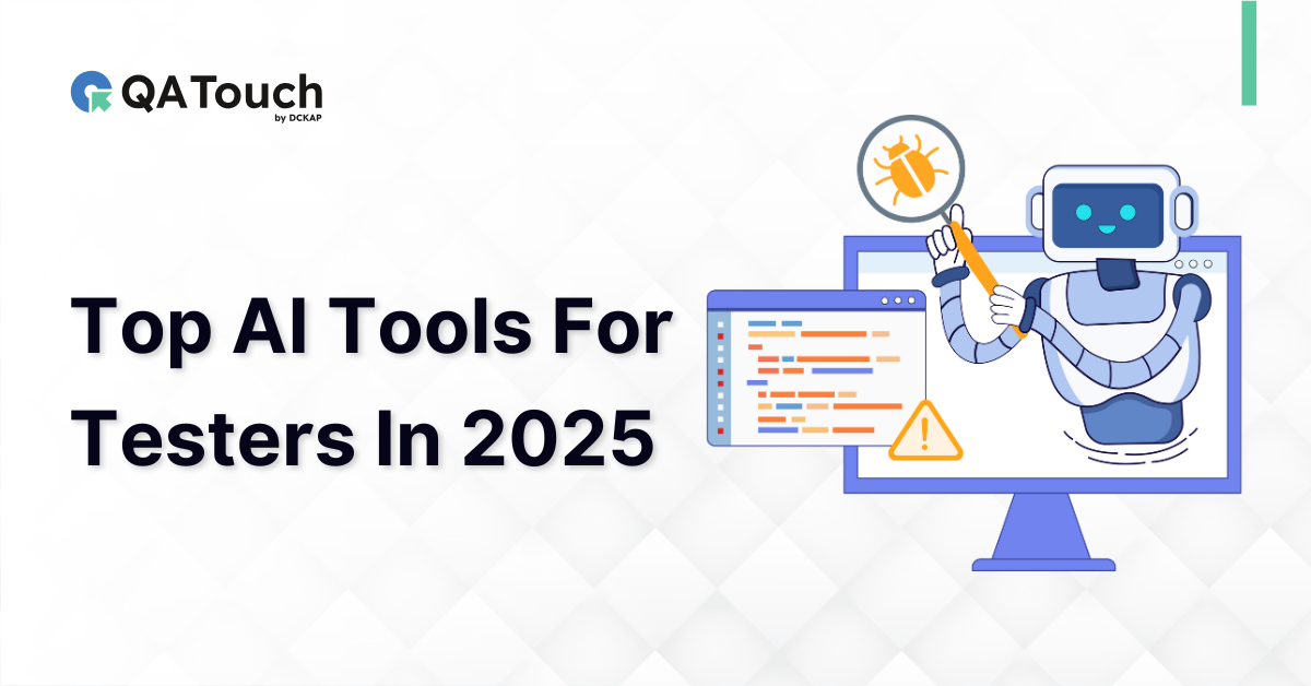 Top AI Tools for QA Testing in 2025- Enhance Testing Efficiency